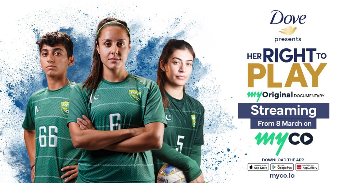 This Women’s day myco.io and dove Pakistan team up to present“Her Right To Play. – Daily The Azb